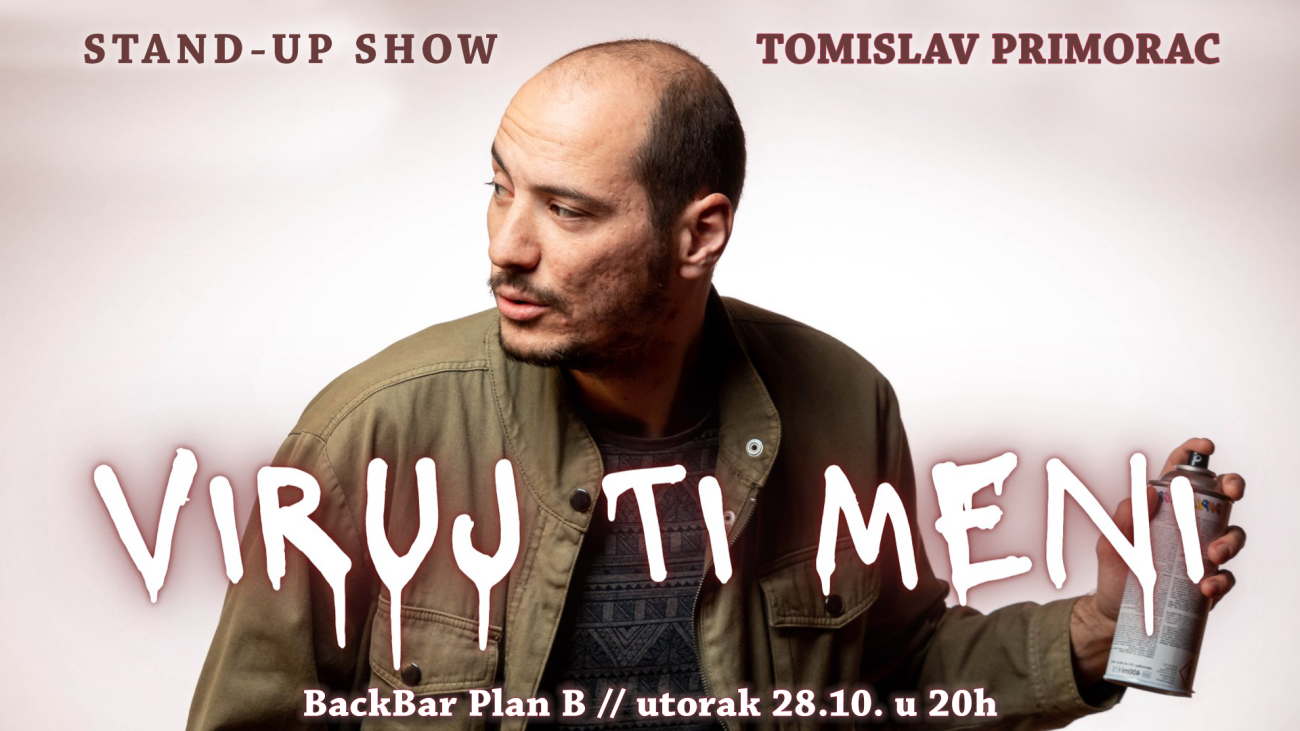 Tickets for : BackBar Split: Tomislav Primorac - VIRUJ TI MENI - Stand ...