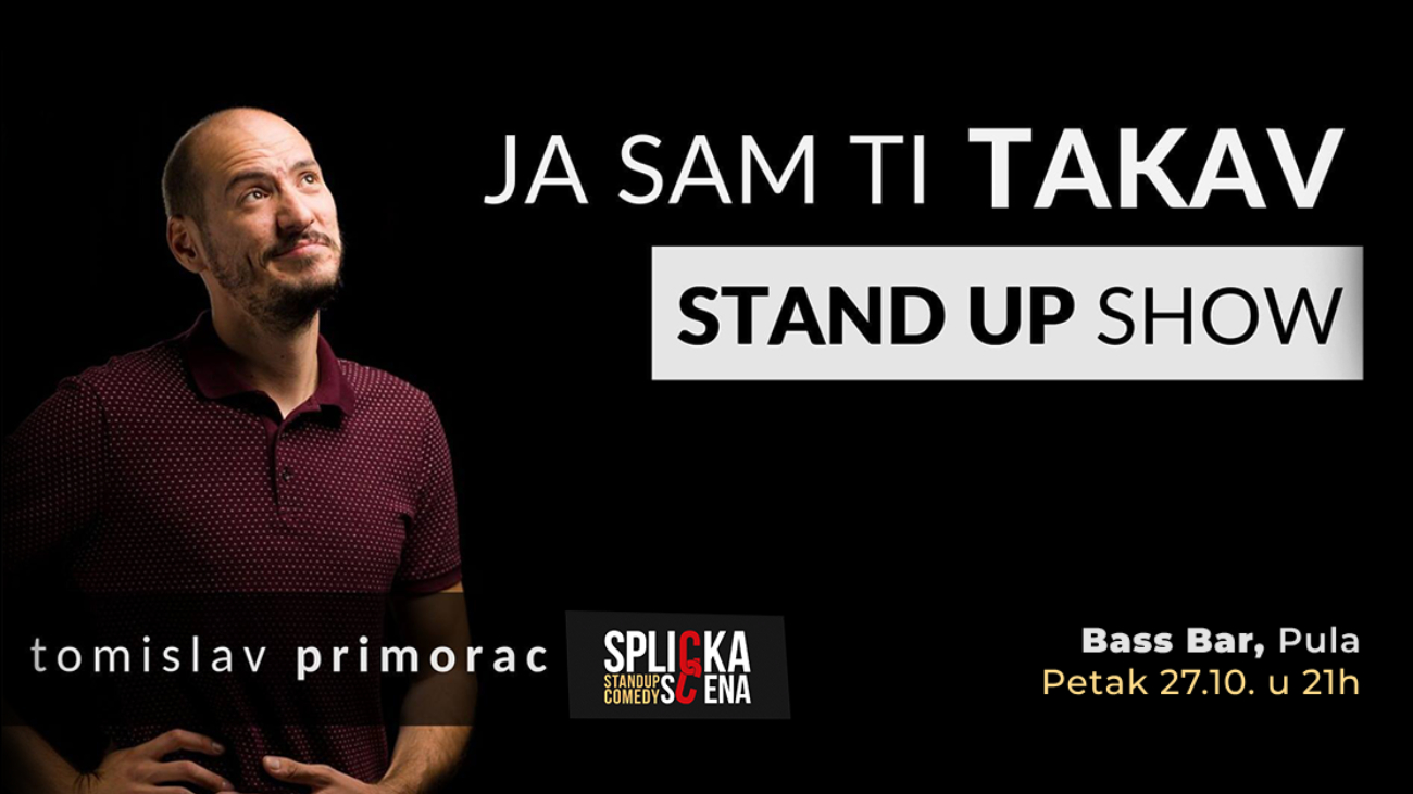 Ulaznice za : Bass Bar, Pula: "Ja sam ti takav" - Stand-up show ...
