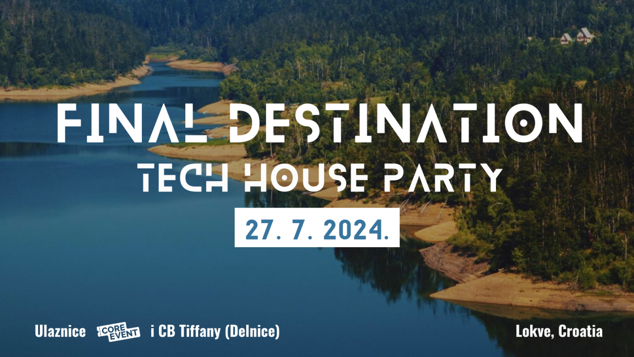 Tickets for : FINAL DESTINATION - TECH HOUSE PARTY 2024 | CoreEvent