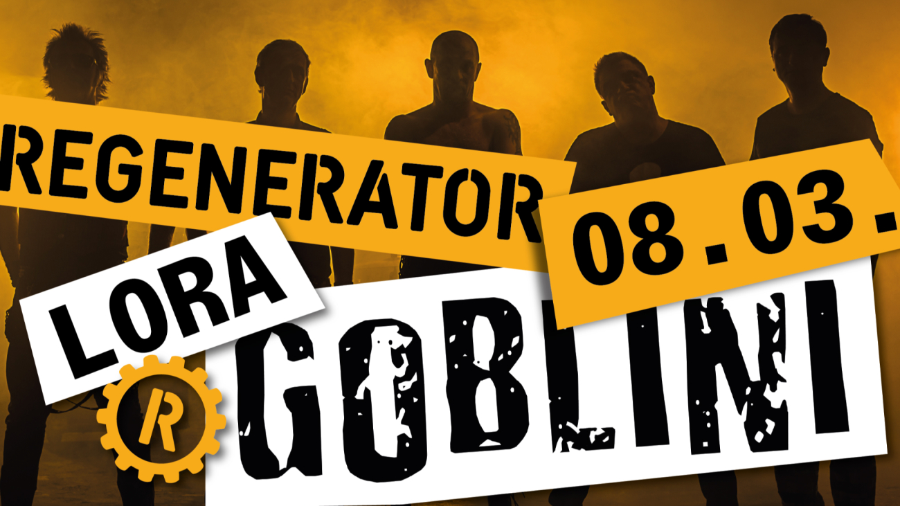 Ulaznice za : Goblini I Lora u Regeneratoru 2025 | CoreEvent