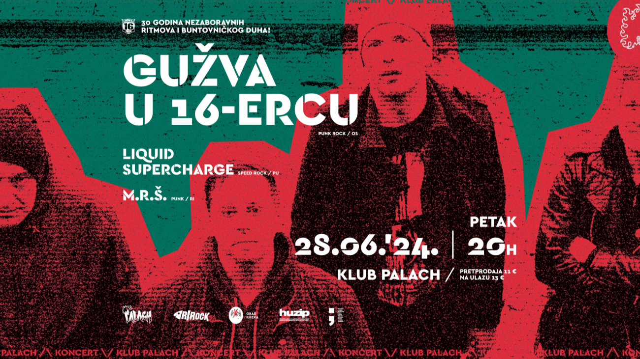 Ulaznice za : Gužva u 16-ercu / Liquid Supercharger / M.R.Š. u Palachu ...