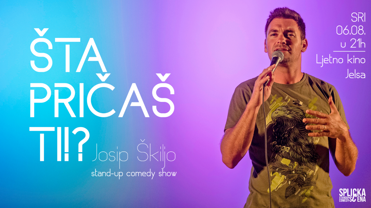 Tickets for : Jelsa: Josip Škiljo - "ŠTA PRIČAŠ TI!?" - Stand-up Comedy ...