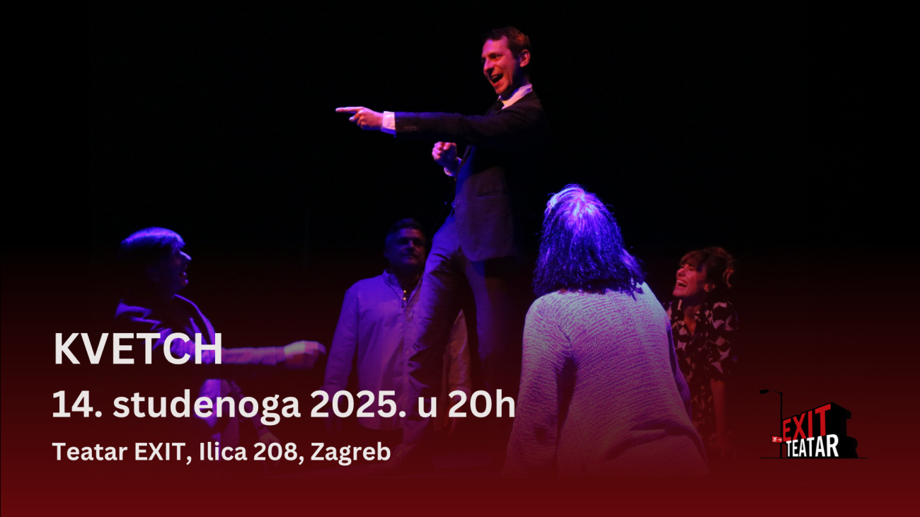 Ulaznice za : KVETCH - 14.11.2025., Teatar EXIT 2025 | CoreEvent