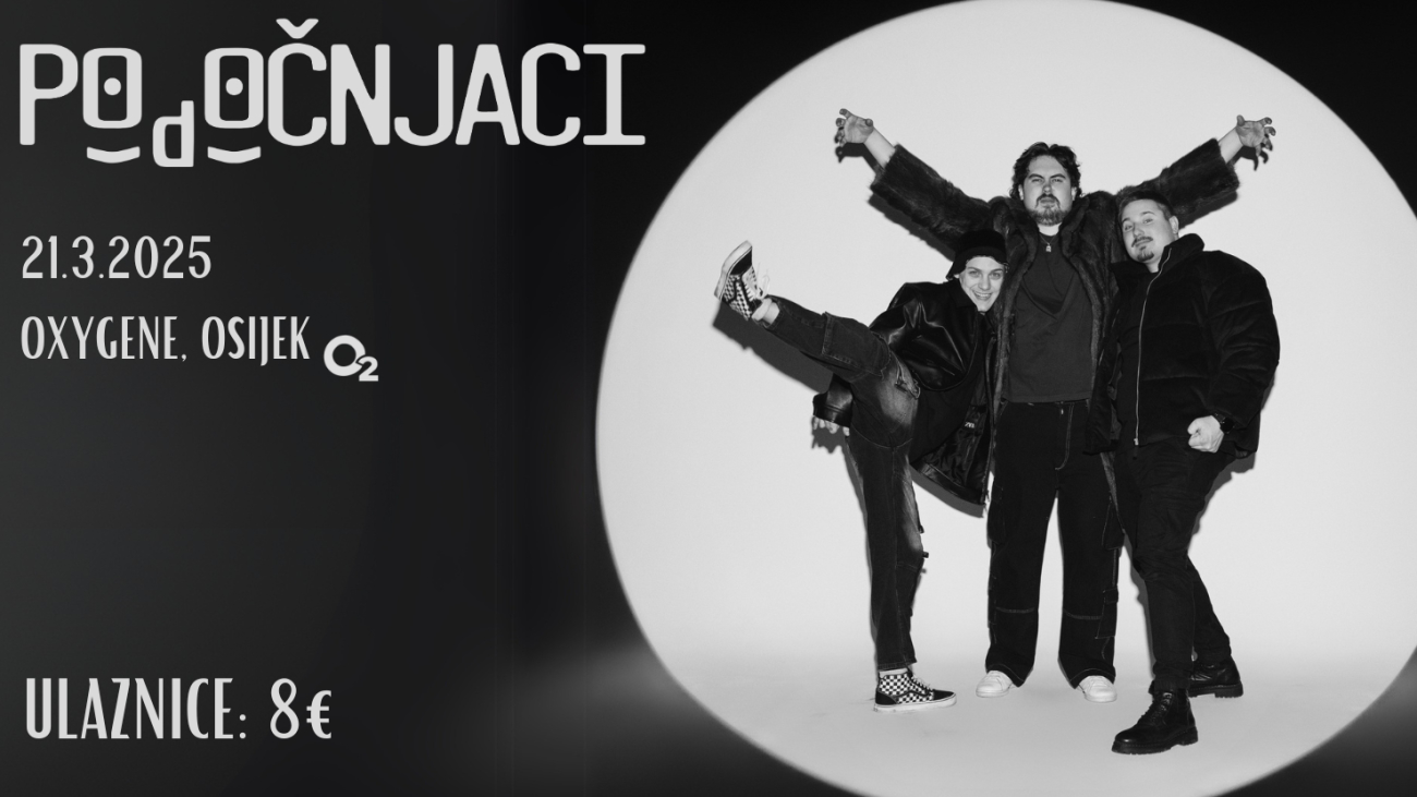 Ulaznice za : Podočnjaci u Club Oxygene 2025 | CoreEvent