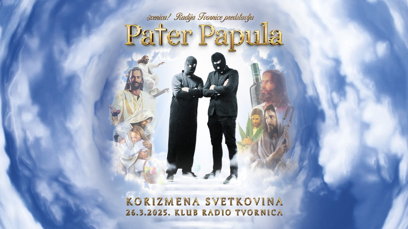 Ulaznice za : scenica! Radio Tvornice predstavlja – Pater Papula ...