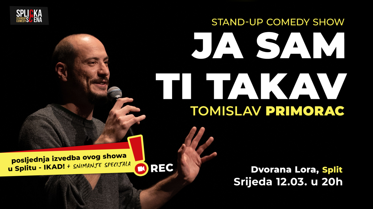 Ulaznice za : Split, Lora: "Ja sam ti takav" - Stand-up show Tomislava ...