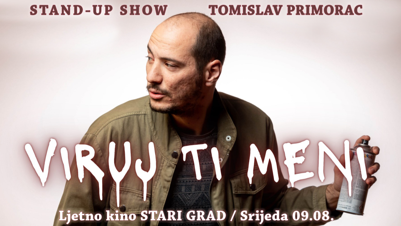 Ulaznice za : Stari Grad: Tomislav Primorac - "Viruj ti meni" - Stand ...