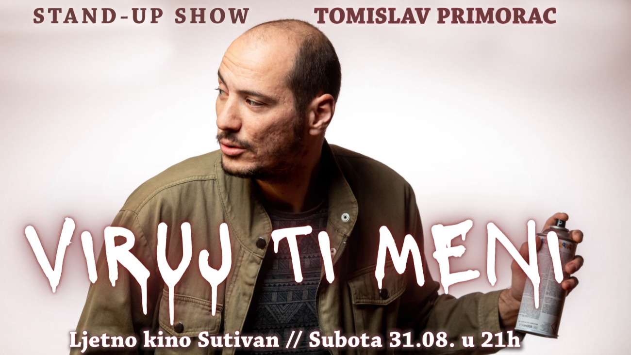 Tickets for : Sutivan: Tomislav Primorac - VIRUJ TI MENI - Stand-up ...