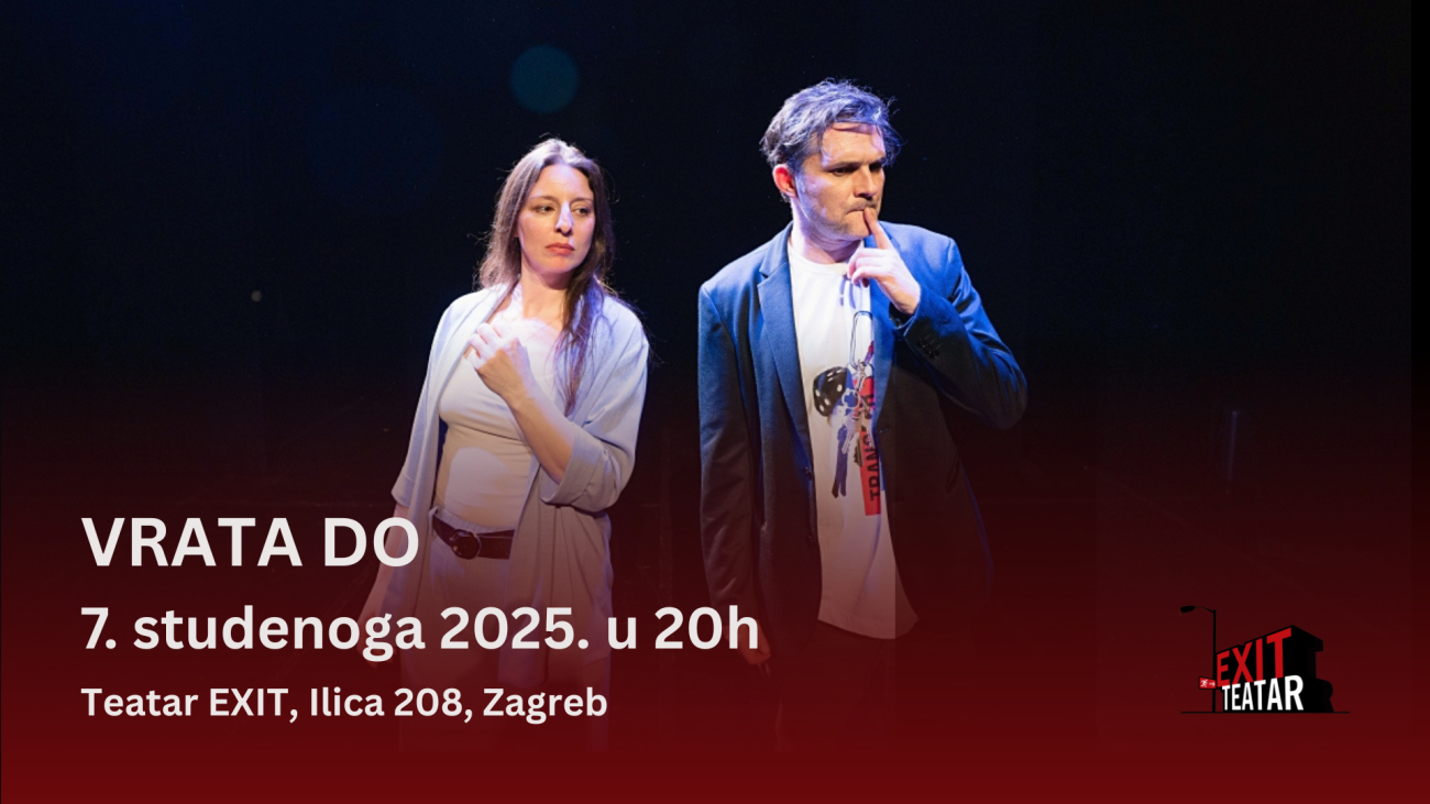 Ulaznice za : VRATA DO - 7.11.2025., Teatar EXIT 2025 | CoreEvent